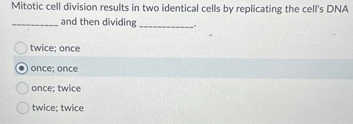 Solved Mitotic cell division results in two identical cells | Chegg.com