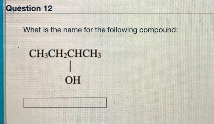 Solved Question 12 What is the name for the following | Chegg.com