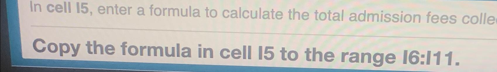Solved In cell I5, ﻿enter a formula to calculate the total | Chegg.com