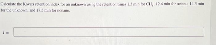 Solved Calculate the Kovats retention index for an unknown | Chegg.com