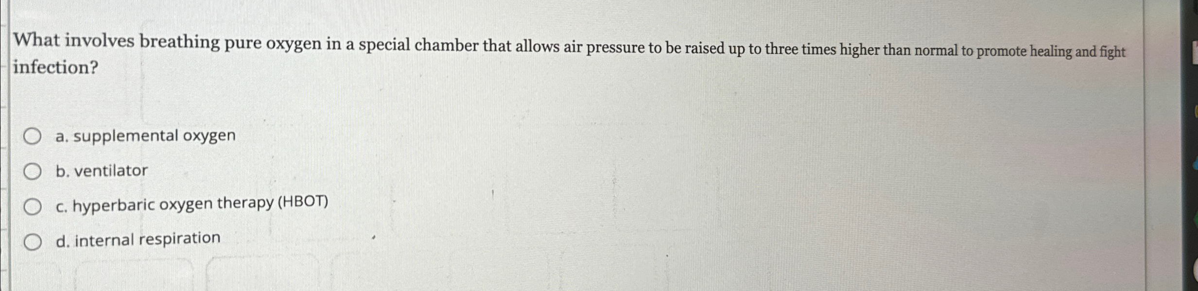 Solved What involves breathing pure oxygen in a special | Chegg.com
