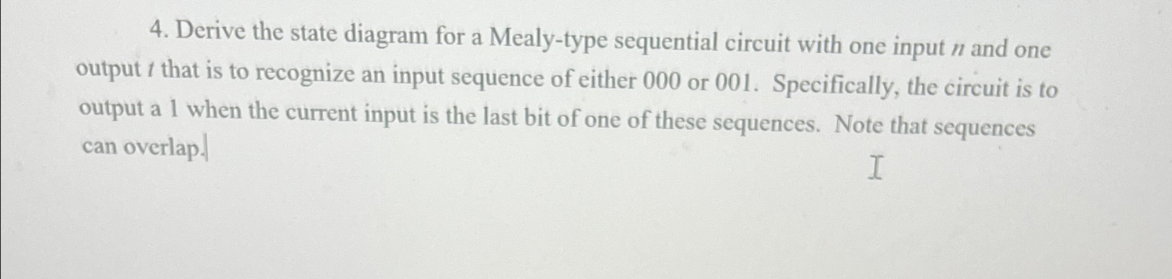 Solved Derive the state diagram for a Mealy-type sequential | Chegg.com