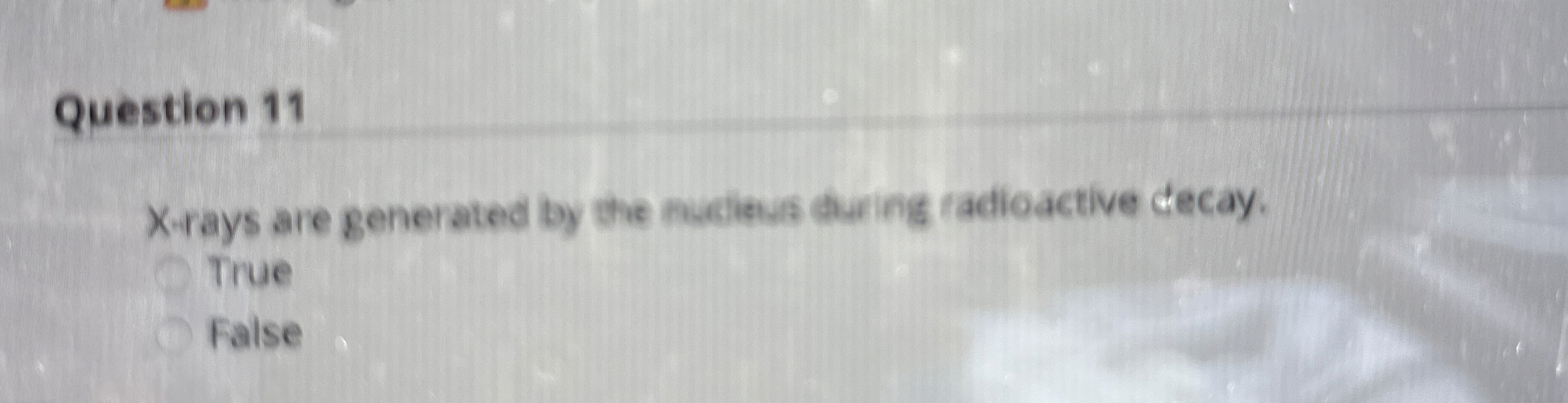 Solved Question 11X-rays are generated by the Nucleus during | Chegg.com