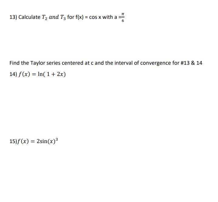 Solved Calculate T2 ﻿and T3 ﻿for f(x)=cosx ﻿with a=π6Find | Chegg.com