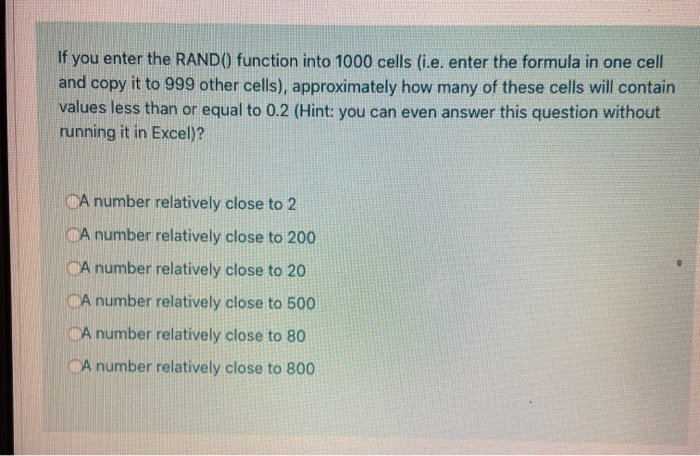 Solved If you enter the RAND() function into 1000 cells | Chegg.com