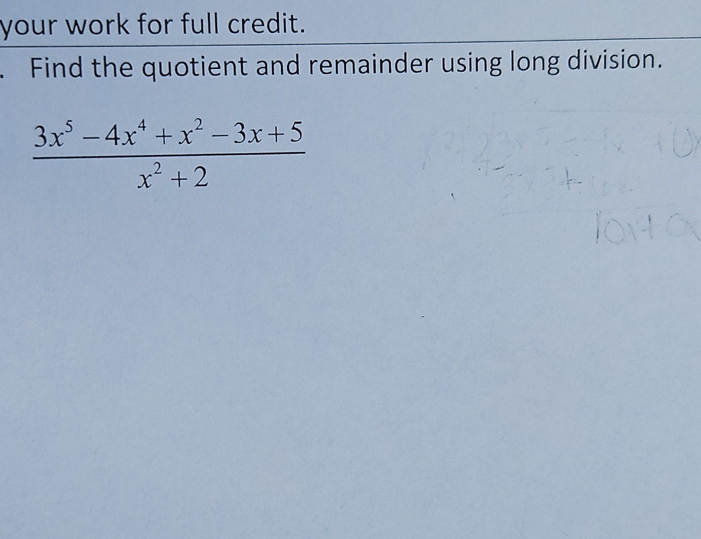 Solved Find the quotient and remainder using long division. | Chegg.com
