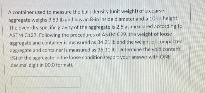 Solved a A container used to measure the bulk density (unit | Chegg.com