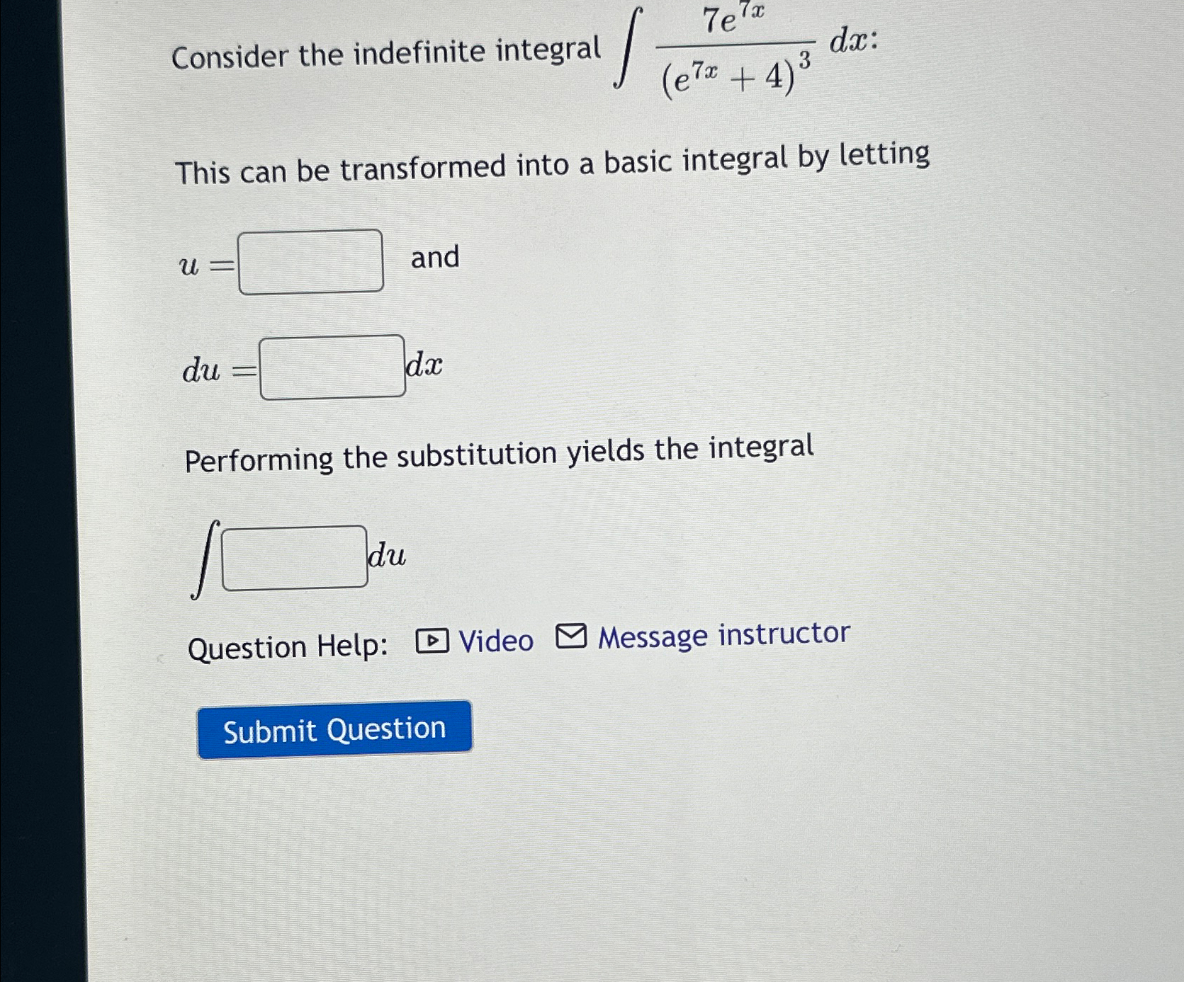 Solved Consider The Indefinite Integral ∫﻿﻿7e7x E7x 4 3dx