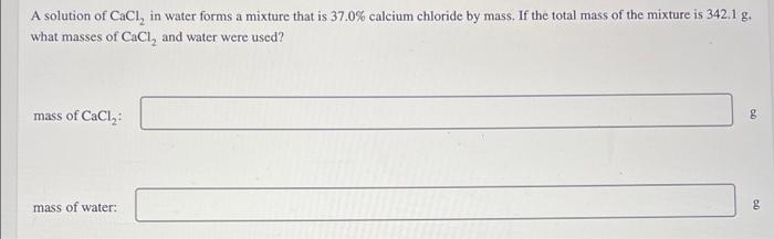 Solved A solution of CaCl, in water forms a mixture that is | Chegg.com