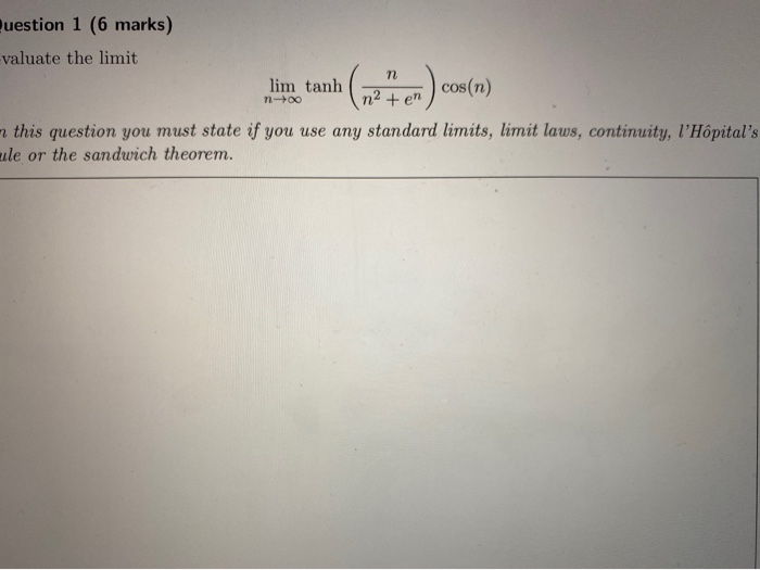 Solved Question 1 (6 marks) valuate the limit lim tanh n2 + | Chegg.com