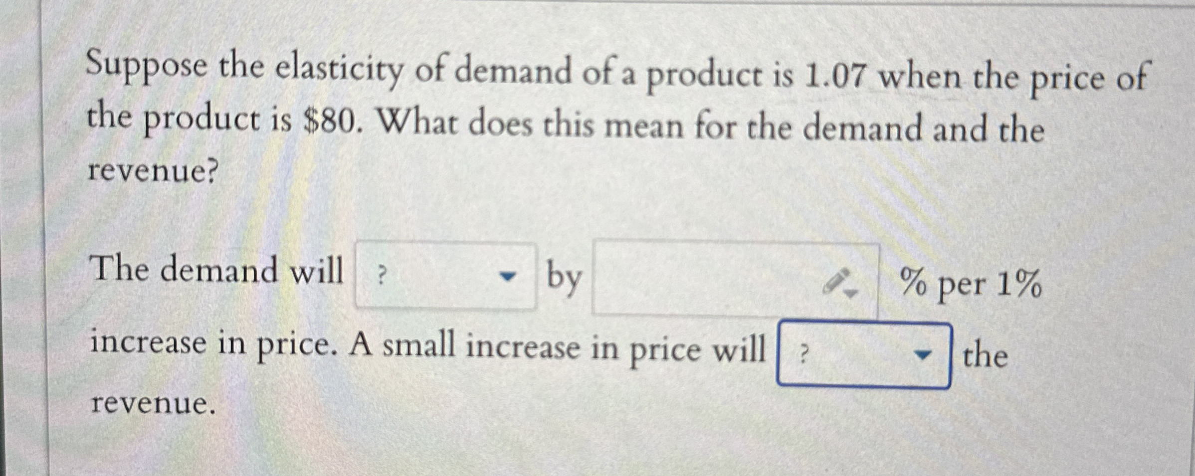 Solved Suppose the elasticity of demand of a product is 1.07 | Chegg.com