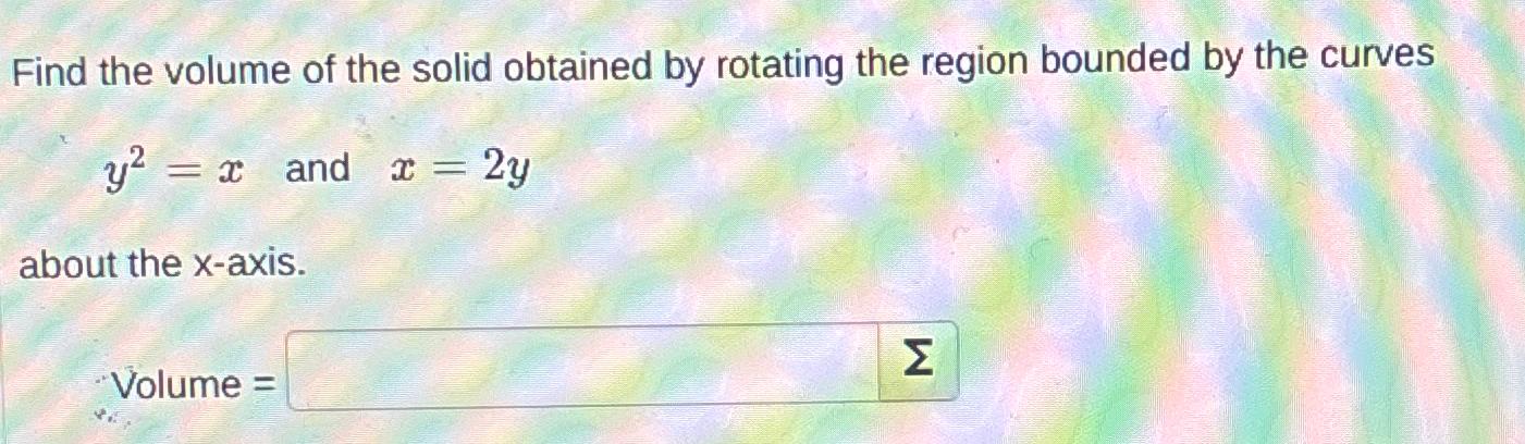 Solved Find the volume of the solid obtained by rotating the | Chegg.com