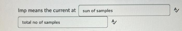 Solved Imp means the current at sun of samples total no of | Chegg.com