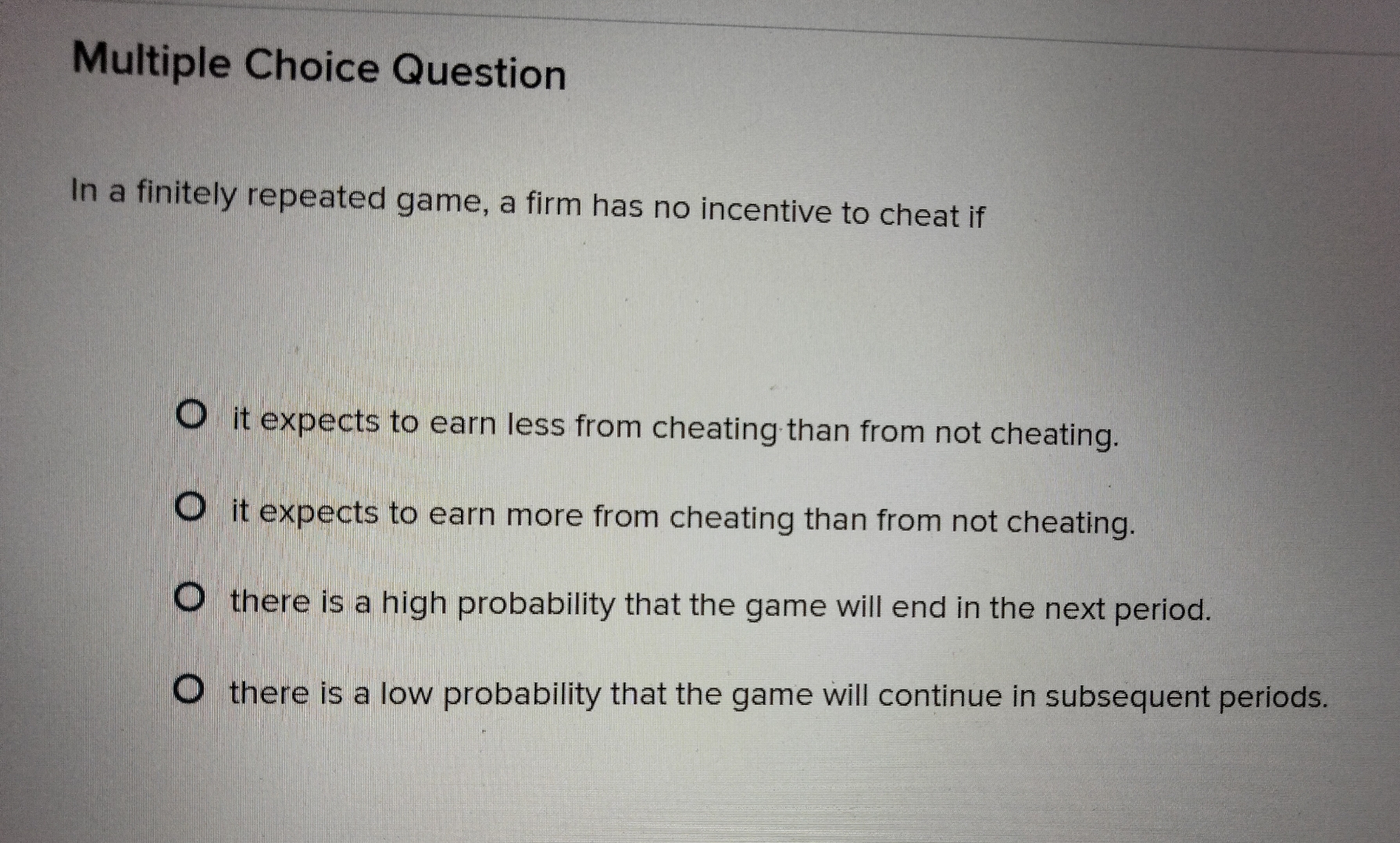Solved Multiple Choice Question\\nIn a finitely repeated | Chegg.com