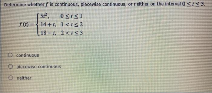 Solved Determine whether f is continuous, piecewise | Chegg.com