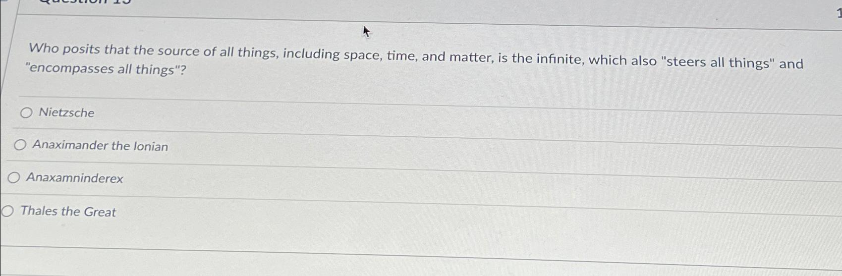 Solved Who posits that the source of all things, including | Chegg.com