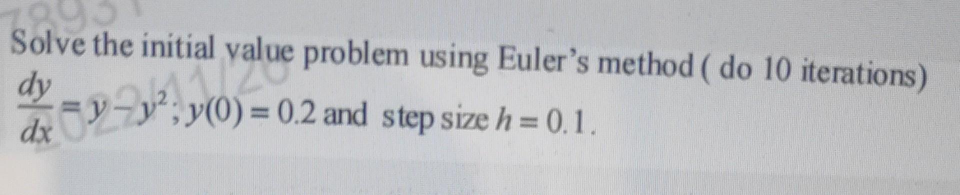 Solved Solve the initial yalue problem using Euler's method | Chegg.com