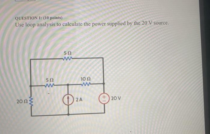 Solved QUESTION 1: (10 points) Use loop analysis to | Chegg.com