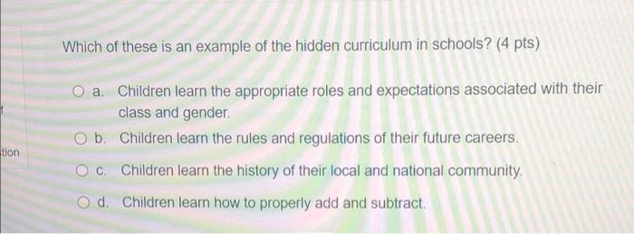 Which of these is an example of the hidden curriculum | Chegg.com