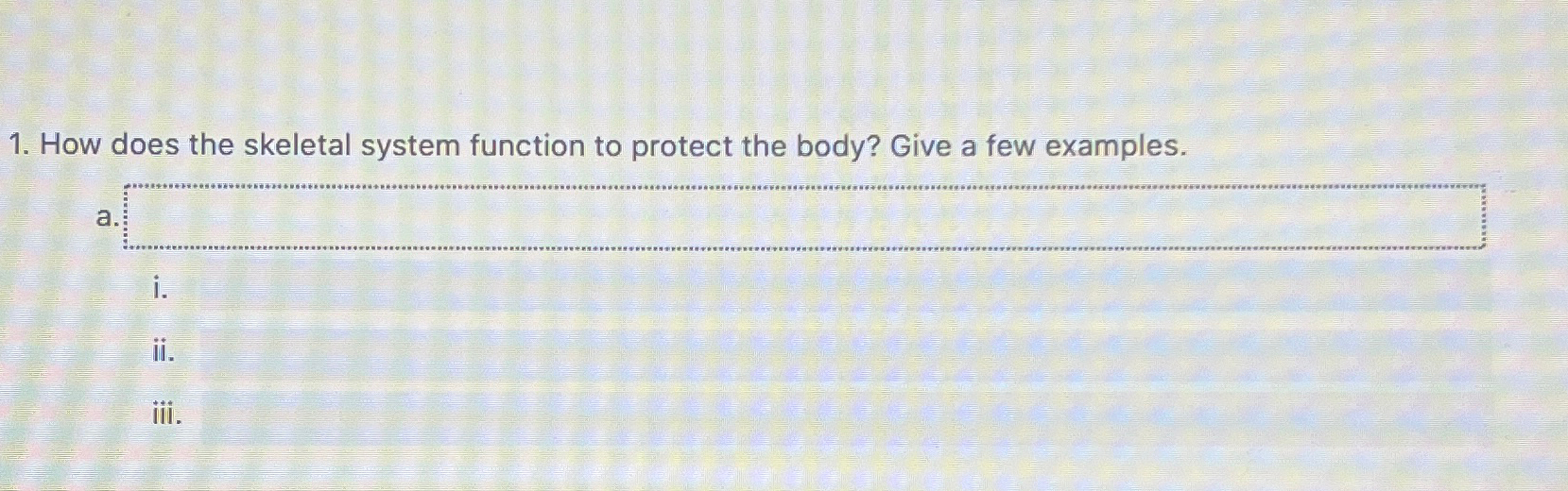 Solved How does the skeletal system function to protect the | Chegg.com