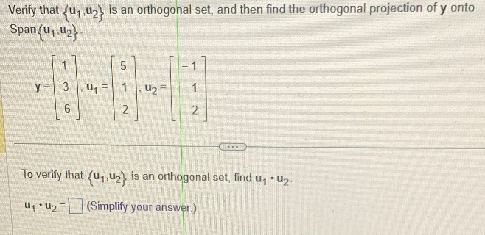 Solved Verify that {u1,u2} ﻿is an orthogonal set, and then | Chegg.com