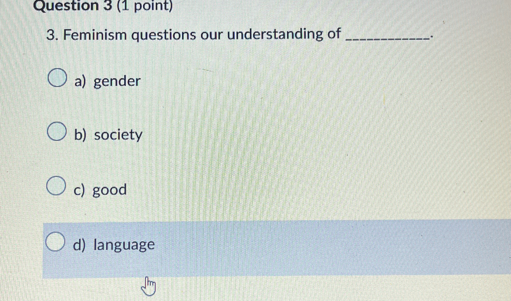 Solved Question 3 (1 ﻿point)3. ﻿Feminism questions our | Chegg.com