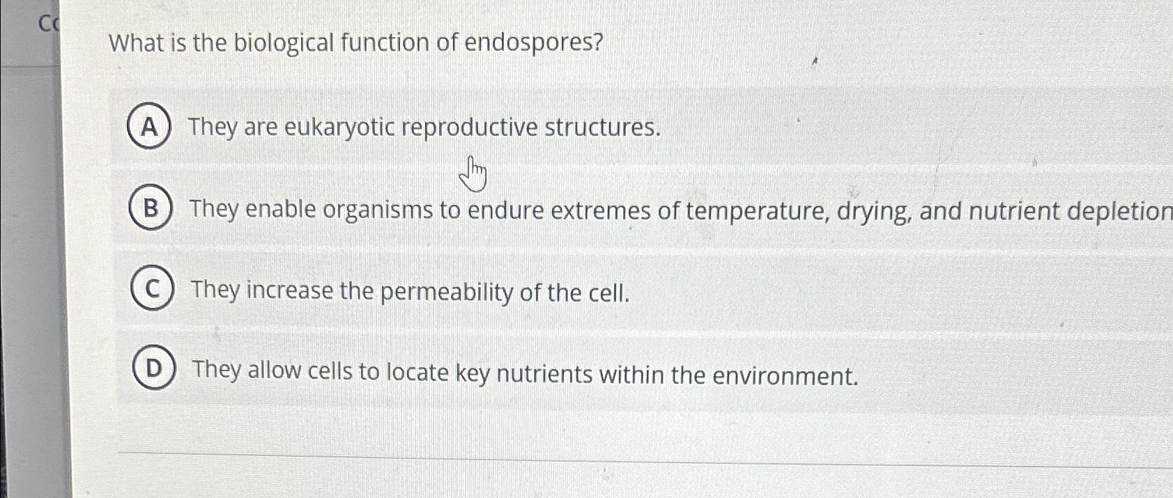 Solved CcWhat is the biological function of endospores?They | Chegg.com