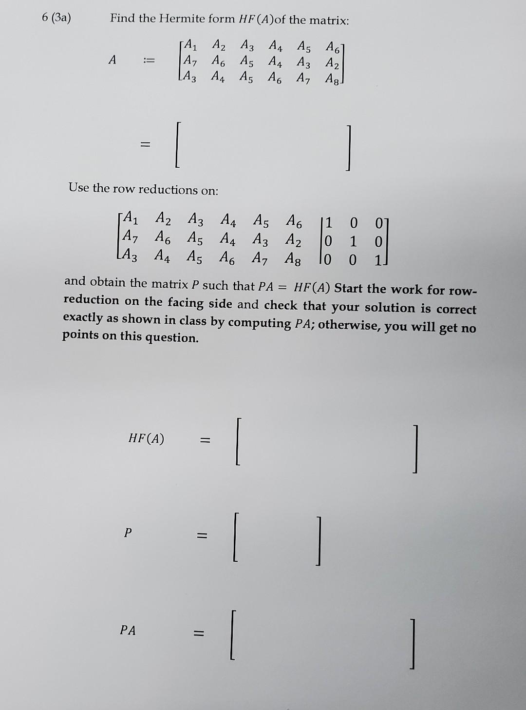 Solved 6 (3a) Find the Hermite form HF(A) of the matrix: A61 | Chegg.com