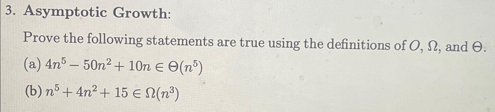 Solved Asymptotic Growth:Prove the following statements are | Chegg.com
