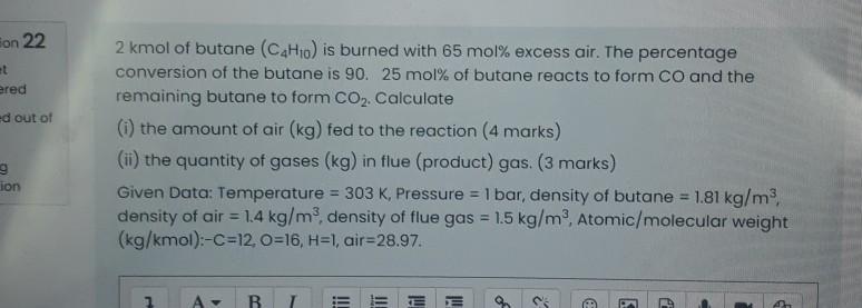 Solved son 22 Et ered ed out of 2 kmol of butane (C4H10) is | Chegg.com