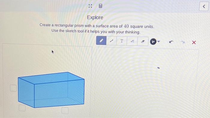 Solved Create a rectangular prism with a surface area of 40 | Chegg.com