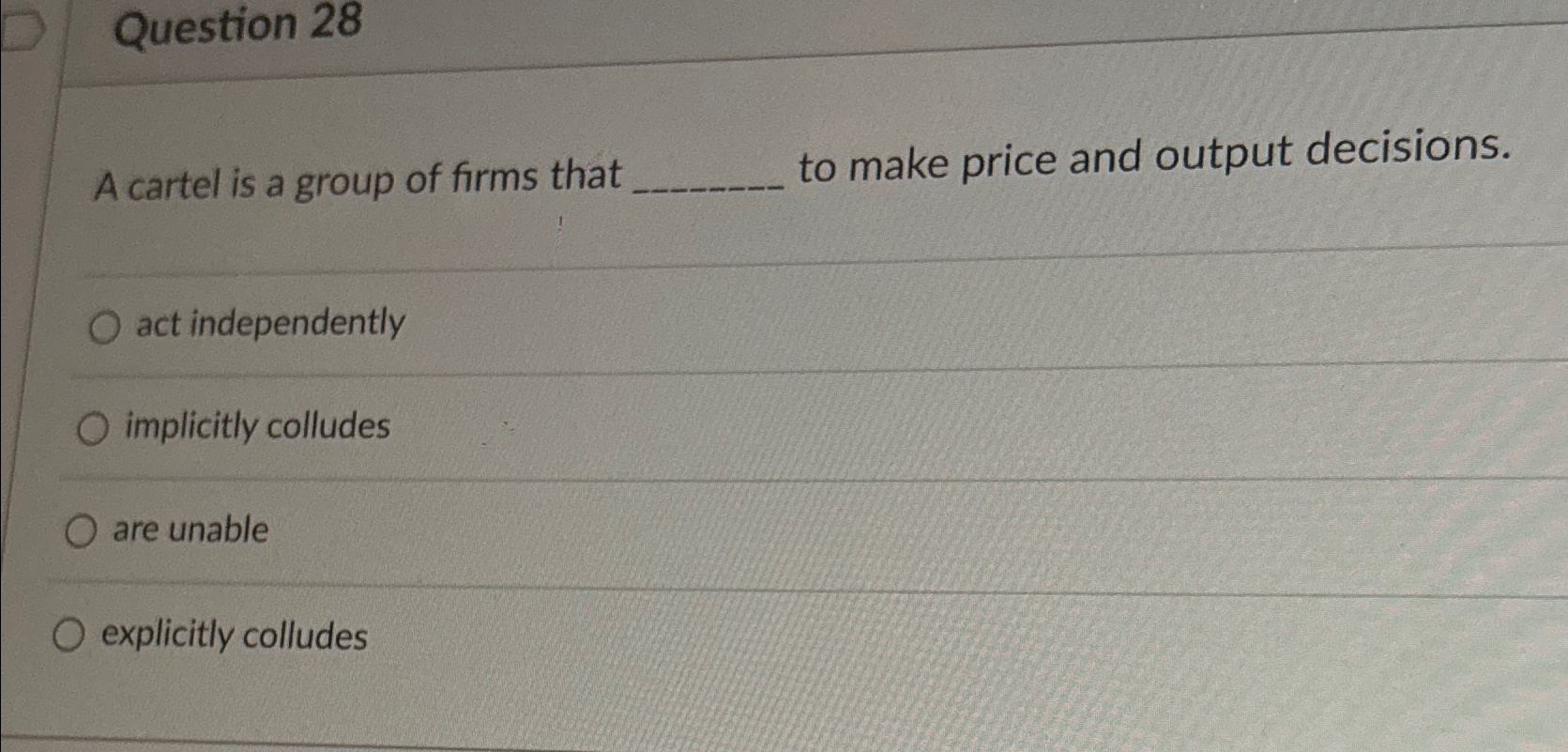 Solved Question 28A cartel is a group of firms that to | Chegg.com Solved Question 28A cartel is a group of firms that to | Chegg.com
