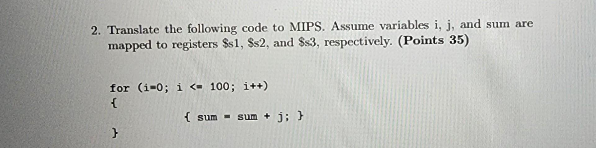 Solved 2 Translate The Following Code To Mips Assume
