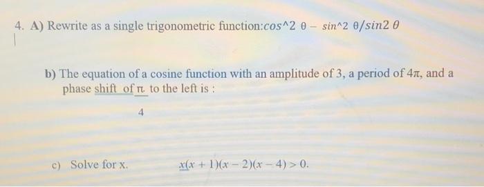 Solved 4. A) Rewrite as a single trigonometric | Chegg.com