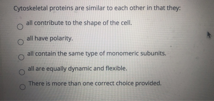 Solved Cytoskeletal proteins are similar to each other in | Chegg.com