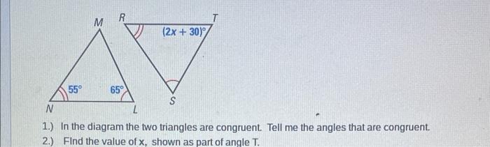 Solved 1.) In the diagram the two triangles are congruent. | Chegg.com