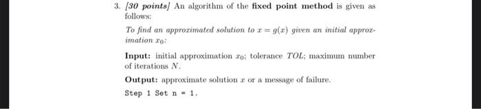Solved 3. [30 points] An algorithm of the fixed point method | Chegg.com