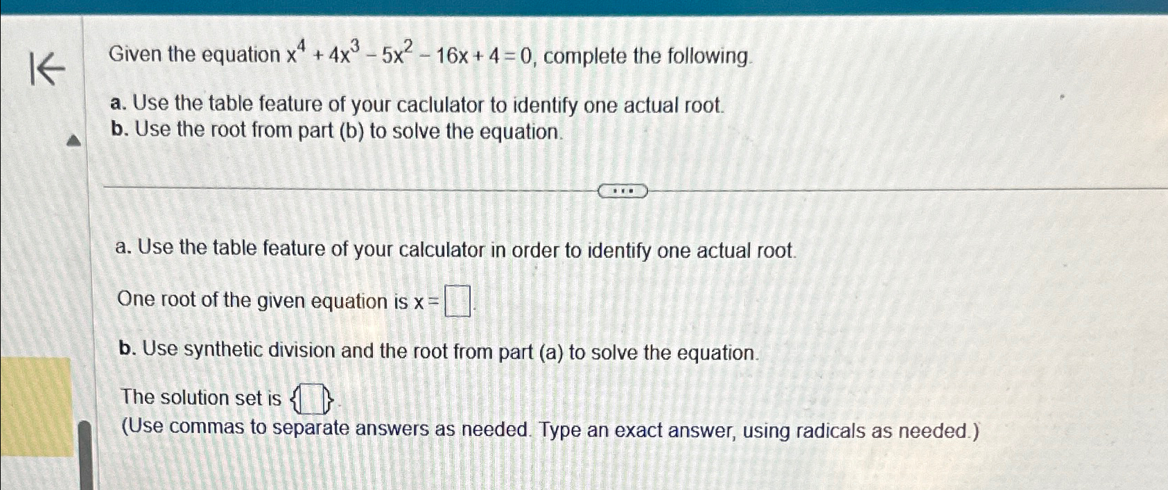 Solved Given the equation x4+4x3-5x2-16x+4=0, ﻿complete the | Chegg.com