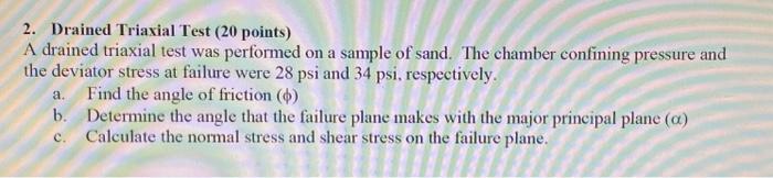 Solved 2. Drained Triaxial Test ( 20 points) A drained | Chegg.com