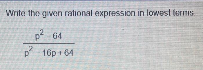 Solved Write the given rational expression in lowest terms. | Chegg.com