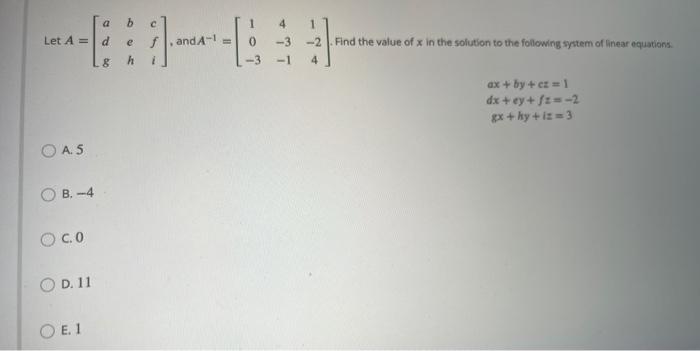 Solved Let A=⎣⎡adgbehcfi⎦⎤, and A−1=⎣⎡10−34−3−11−24⎦⎤. Find | Chegg.com