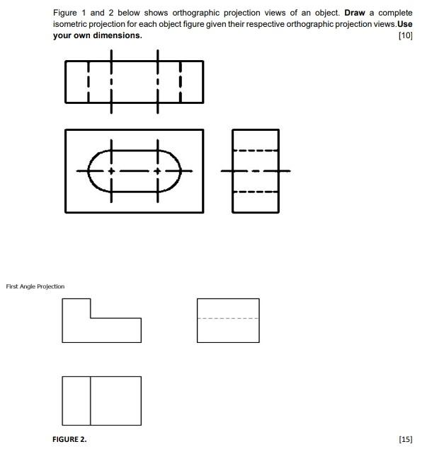 Solved Figure 1 and 2 below shows orthographic projection | Chegg.com