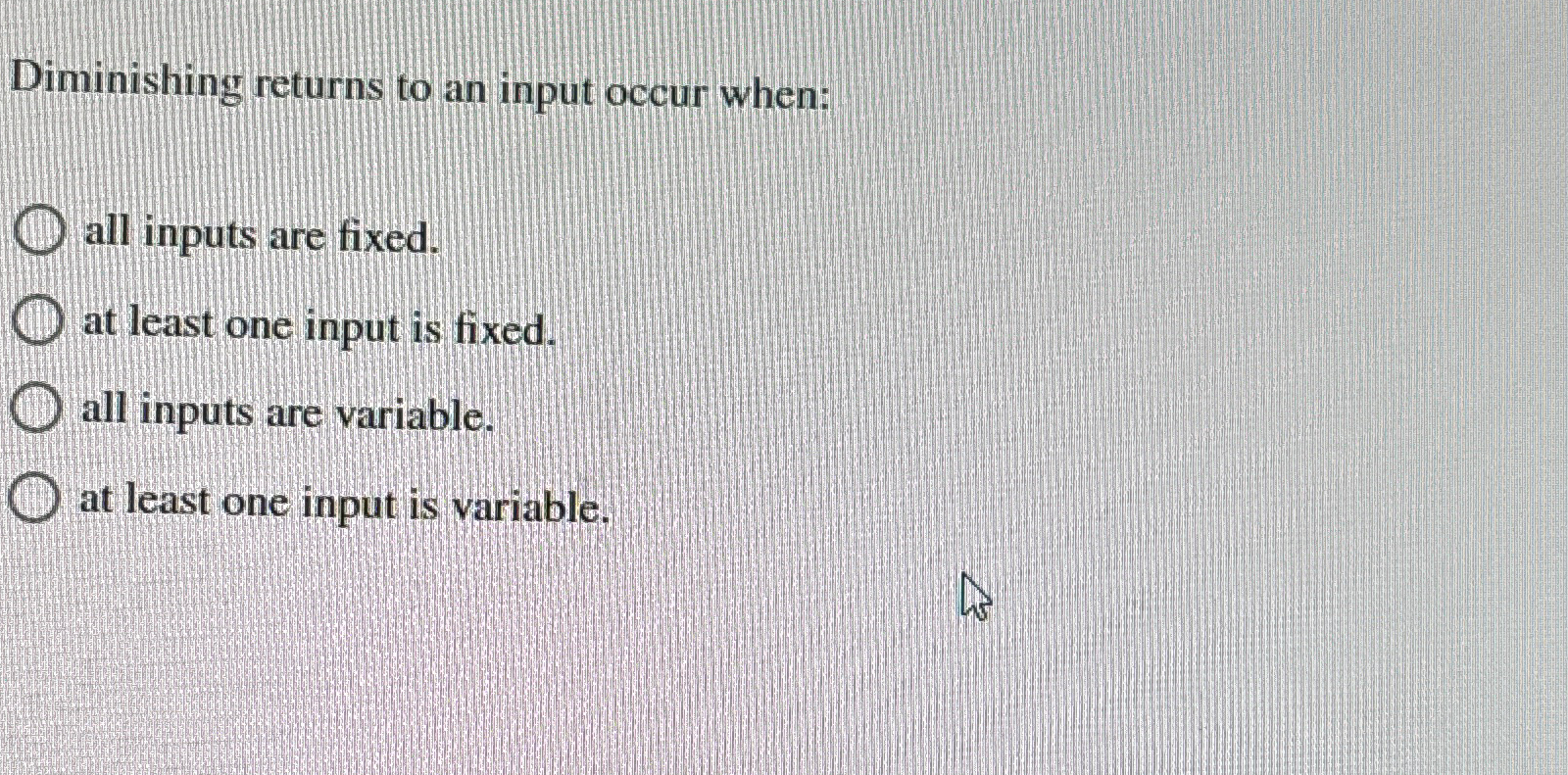 Solved Diminishing returns to an input occur when: ﻿all | Chegg.com