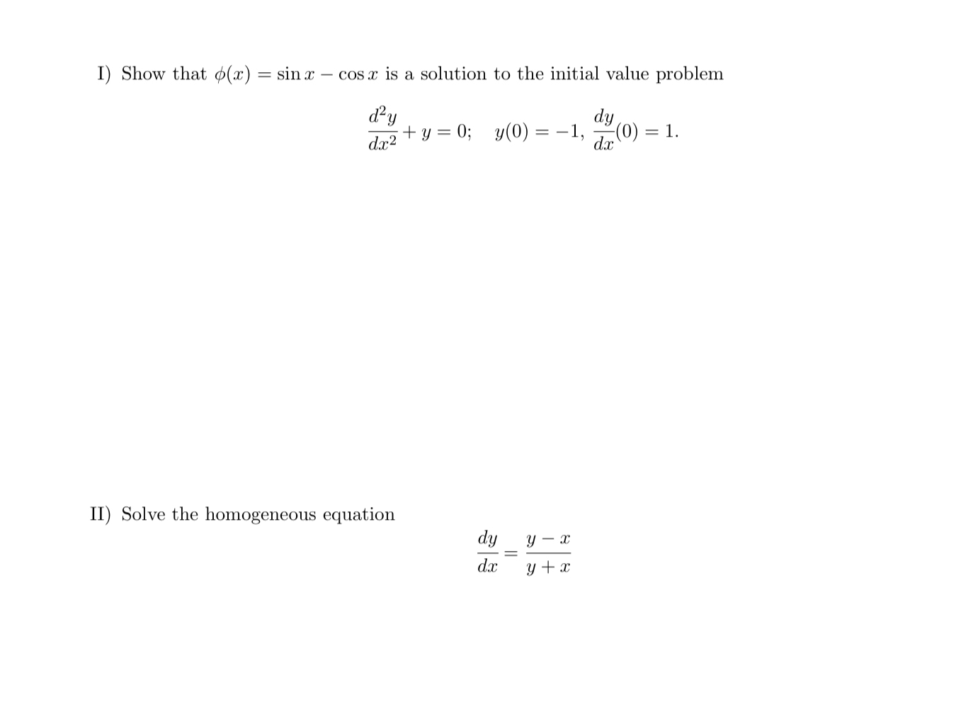 Solved I) ﻿Show that φ(x)=sinx-cosx ﻿is a solution to the | Chegg.com