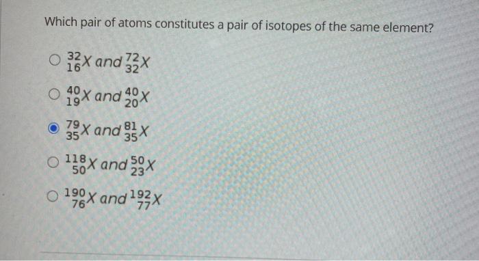 Solved Which pair of atoms constitutes a pair of isotopes of | Chegg.com