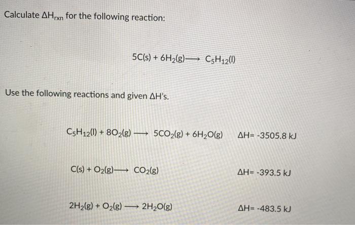 Solved Calculate Ahrxn For The Following Reaction 5c S