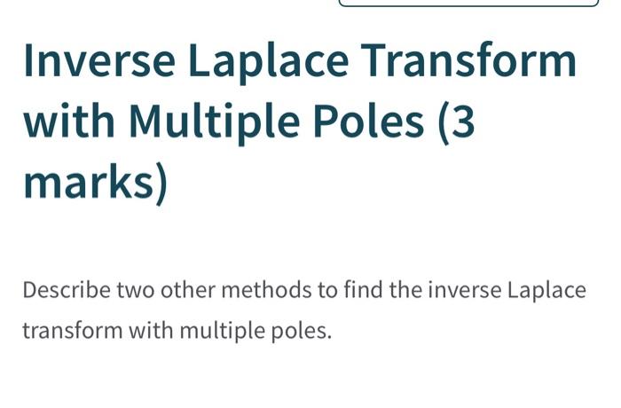 Solved Inverse Laplace Transform with Multiple Poles (3 | Chegg.com