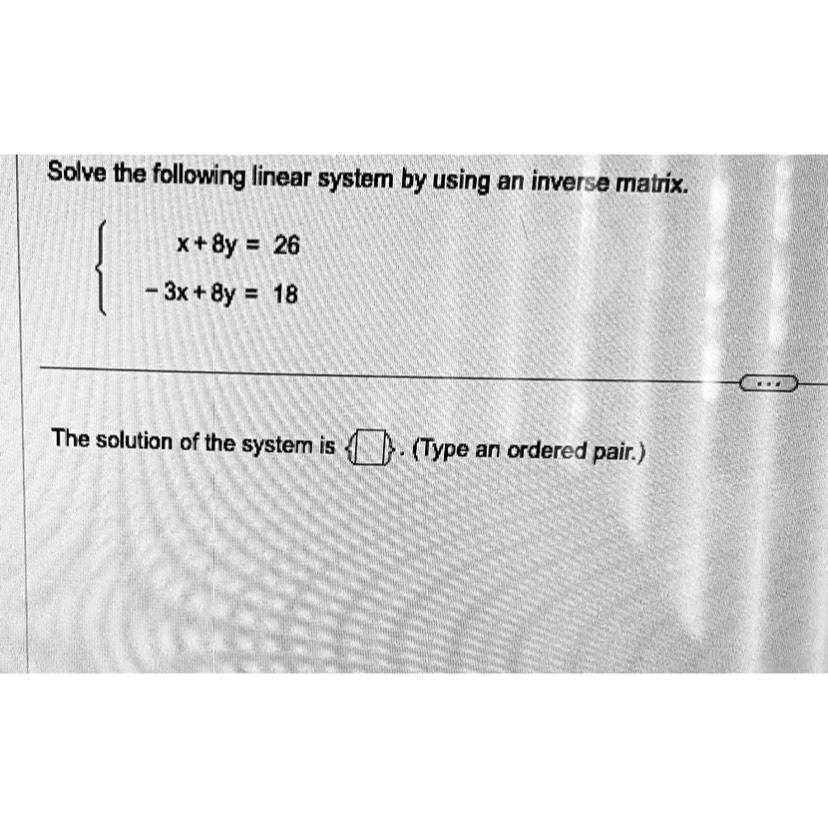 Solved Solve The Following Linear System By Using An Inverse