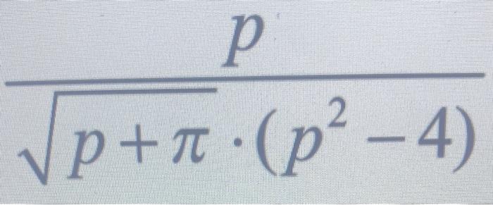 Solved p−2⋅(p2−4)pp+π⋅(p2−4)p | Chegg.com