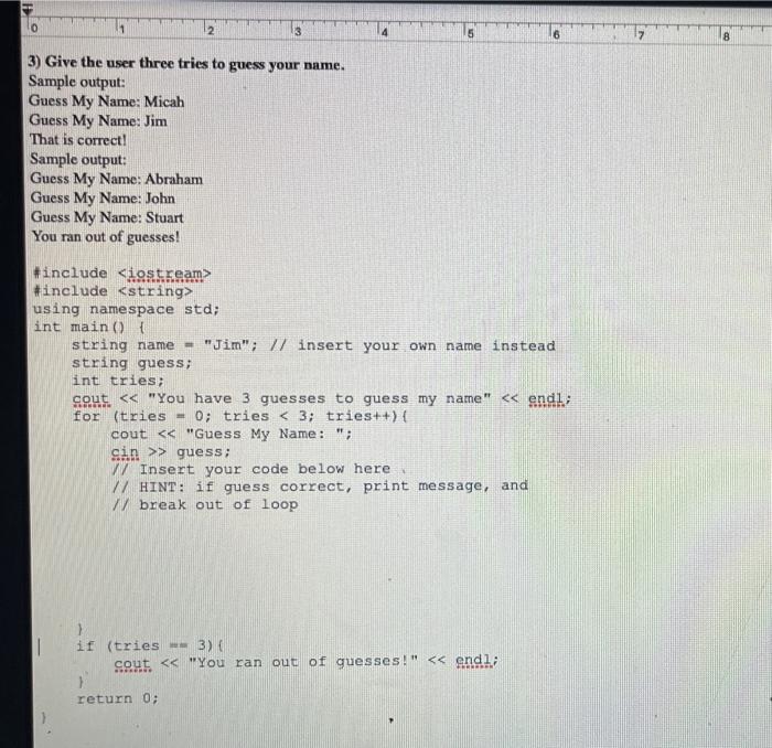 Solved 3) Give the user three tries to guess your name. | Chegg.com